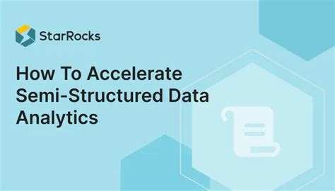 How To Accelerate Semi Structured Data Analytics