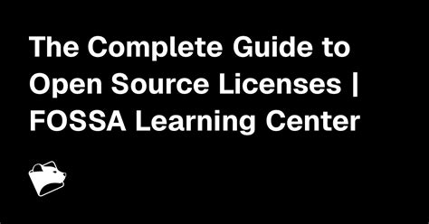 The Complete Guide To Open Source Licenses Fossa Learning Center