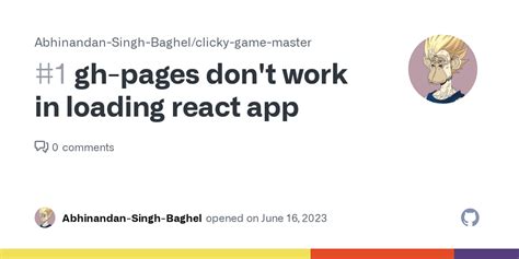 Gh Pages Dont Work In Loading React App · Issue 1 · Abhinandan Singh Baghelclicky Game Master