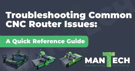 Troubleshooting Common Cnc Router Issues A Quick Reference Guide Mantech Machinery Uk