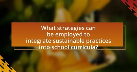 Integrating Sustainable Practices Into School Curricula • Uk