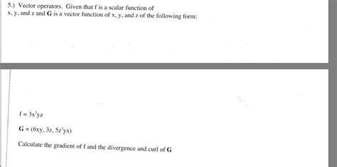 Solved 5 Vector Operators Given That F Is A Scalar