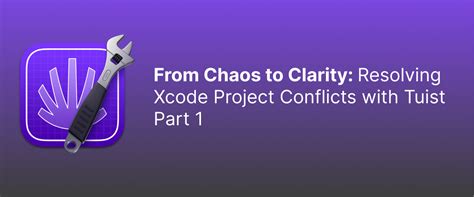 From Chaos To Clarity Resolving Xcode Project Conflicts With Tuist Part 2 By Rivaldo