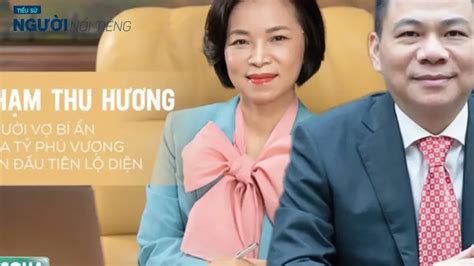 Tiểu Sử Bà Phạm Thu Hương Người Phụ Nữ Kín Tiếng Vợ Tỷ Phú Phạm Nhật