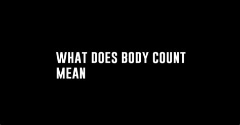 What Does Body Count Mean