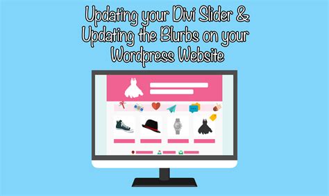 updating your divi slider and updating the blurbs on your divi wordpress website let me organise you