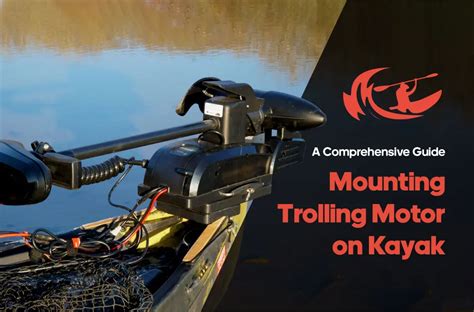 Mounting A Trolling Motor On Your Kayak A Comprehensive Guide Custom Kayak