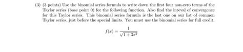 Solved Points Use The Binomial Series Formula To Chegg Com