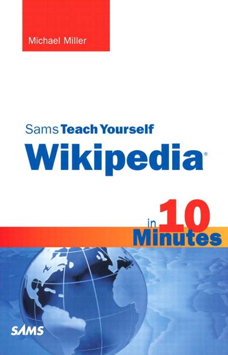 Sams Teach Yourself Wikipedia In 10 Minutes Informit