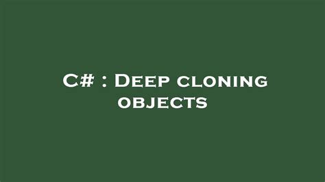 C Deep Cloning Objects YouTube