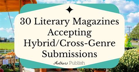 30 Literary Magazines Accepting Hybrid Cross Genre Submissions