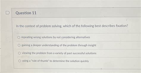Solved Question 11in The Context Of Problem Solving Which