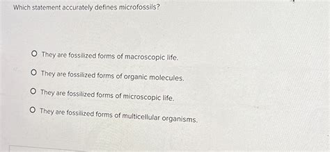 Solved Which Statement Accurately Defines Microfossilsthey