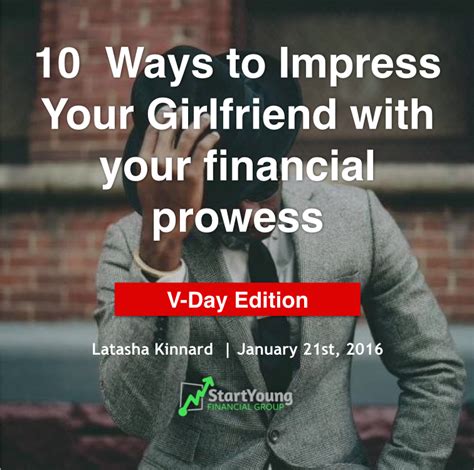 10 Ways To Impress Your Girlfriend With Your Financial Prowess Start Young Financial Group