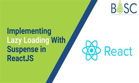 Lazy Loading In Reactjs With Suspense And React Lazy Bosc Tech Labs