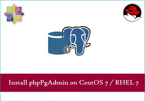 how to install phppgadmin 5 6 on centos 7 rhel 7