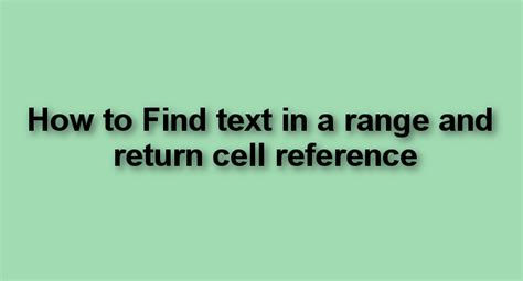 Full Guide Finding Text In Range And Return Cell Reference