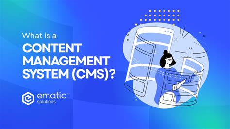 What Is A Content Management System Cms Ematic Solutions