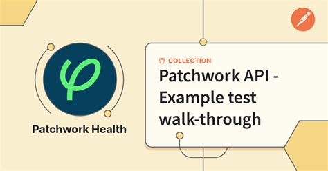 Patchwork Api Example Test Walk Through Patchwork Integrations