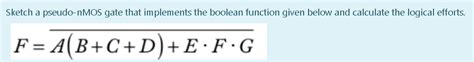 Solved Sketch A Pseudo NMOS Gate That Implements The Boolean Chegg