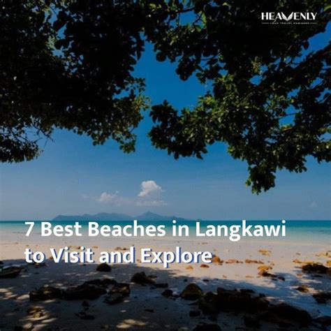 7 Best Beaches In Langkawi To Visit And Explore