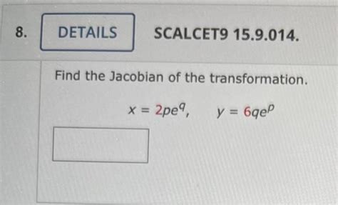 Solved Find The Jacobian Of The Transformation