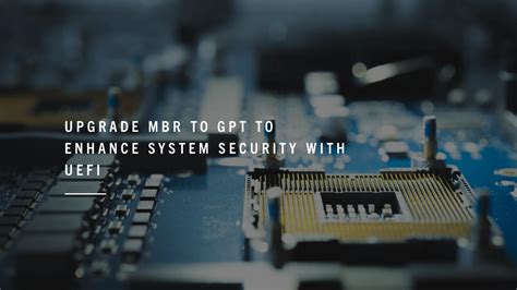 Upgrade Mbr To Gpt To Enhance System Security With Uefi Michael Waterman