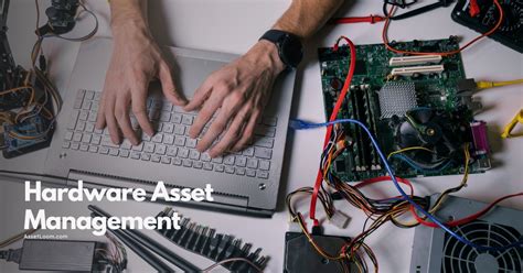 What Is Hardware Asset Management The Key To Streamlining It