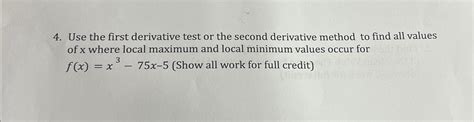 Solved Use The First Derivative Test Or The Second