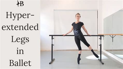 Hyperextensieve Knie Ballet How To Work With Hypermobile Knees
