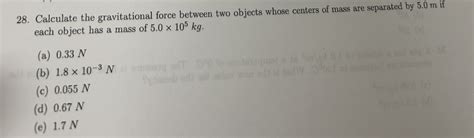 Solved Calculate The Gravitational Force Between Two Objects