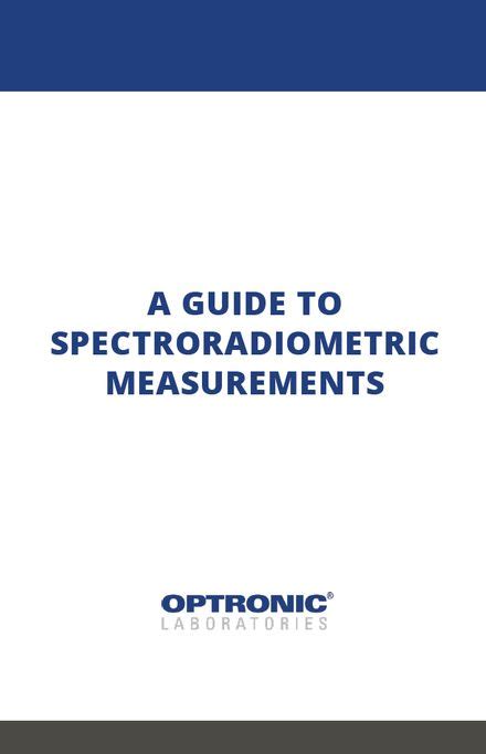 A Guide To Spectroradiometric Measurements White Papers Photonics