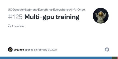 Multi Gpu Training · Issue 125 · Ux Decodersegment Everything Everywhere All At Once · Github