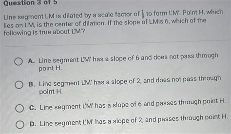 Question 3 Of 5 Line Segment Lm Is Dilated By A Scale Factor Of 13 To Form Lm Point