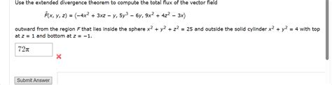 Solved Use The Extended Divergence Theorem To Compute The Solved Use The Extended Divergence Theorem To Compute The