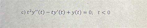 Solved Find The General Solution To The Given Cauchy Euler