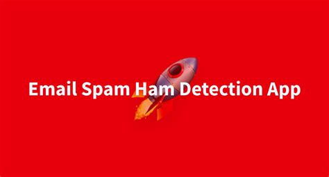 Email Spam Ham Detection App A Hugging Face Space By Wesley95