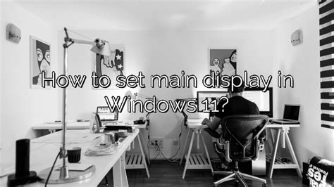 How To Set Main Display In Windows Depot Catalog