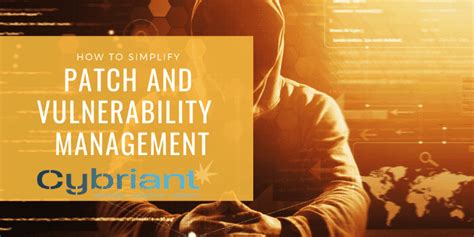 How To Simplify Patch And Vulnerability Management Cybriant