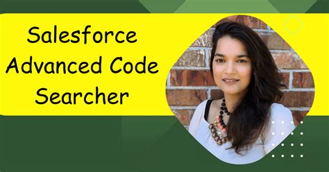 Mastering Salesforce Advanced Code Searcher A Step By Step Guide