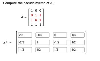 Answered Compute The Pseudoinverse Of A 100 1 A A 2 3 2 3 1 2 0 1 0 1 1 1 1 1 1 3 1 1