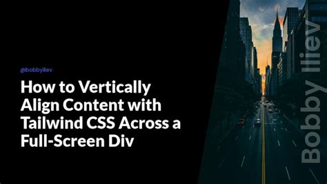 How To Vertically Align Content With Tailwind Css Across A Full Screen Div Devdojo