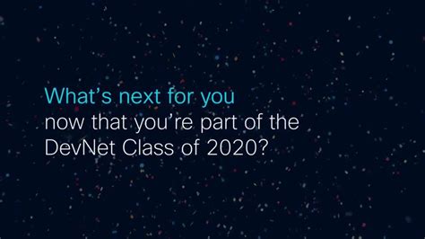 This Video Is For You The Devnet Class Of 2020 Cisco Video Portal