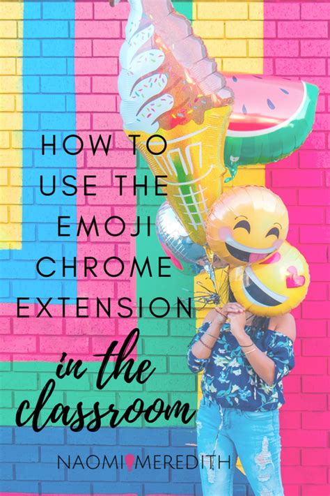 How To Use The Emoji Chrome Extension In The Classroom Naomi Meredith