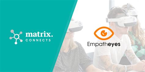 Revolutionising Empathy The Story Of Empatheyes Matrix