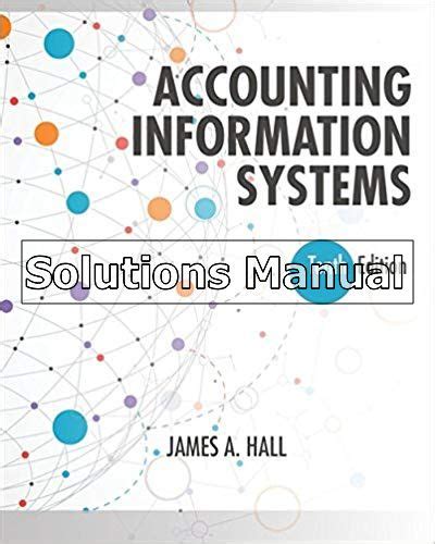 Accounting Information Systems 10th Edition Hall Solutions Manual