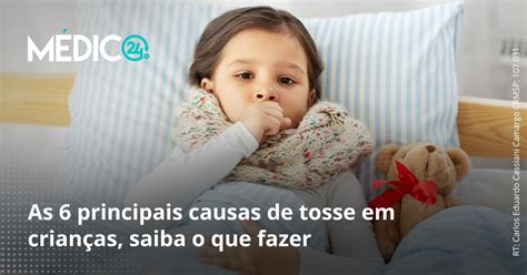 As 6 Principais Causas De Tosse Em Crianças Saiba O Que Fazer