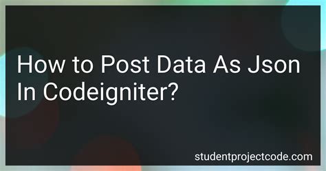 How To Post Data As Json In Codeigniter In 2024