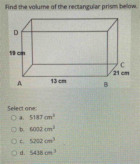 Solved Find The Volume Of The Rectangular Prism Below Select One A Cm B Cm C