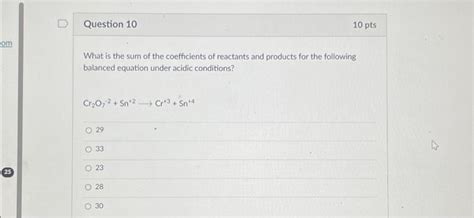 Solved What Is The Sum Of The Coefficients Of Reactants And